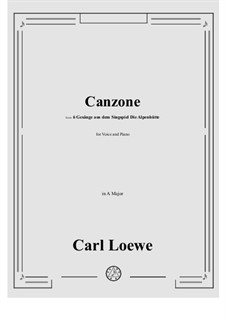 Canzone (6 Gesänge aus dem Singspiel 'Die Alpenhütte') by C. Loewe on ...