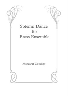 Solemn Dance - for Brass Ensemble by M. Woodley on MusicaNeo
